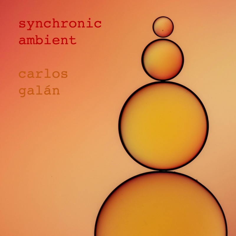 Synchronic Ambient - Carlos Galán: Song Lyrics, Music Videos & Concerts
