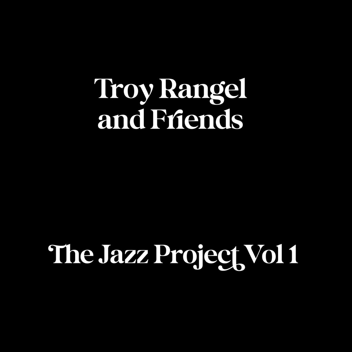 ‎The Jazz Project, Vol. 1 - Album by Troy Rangel - Apple Music