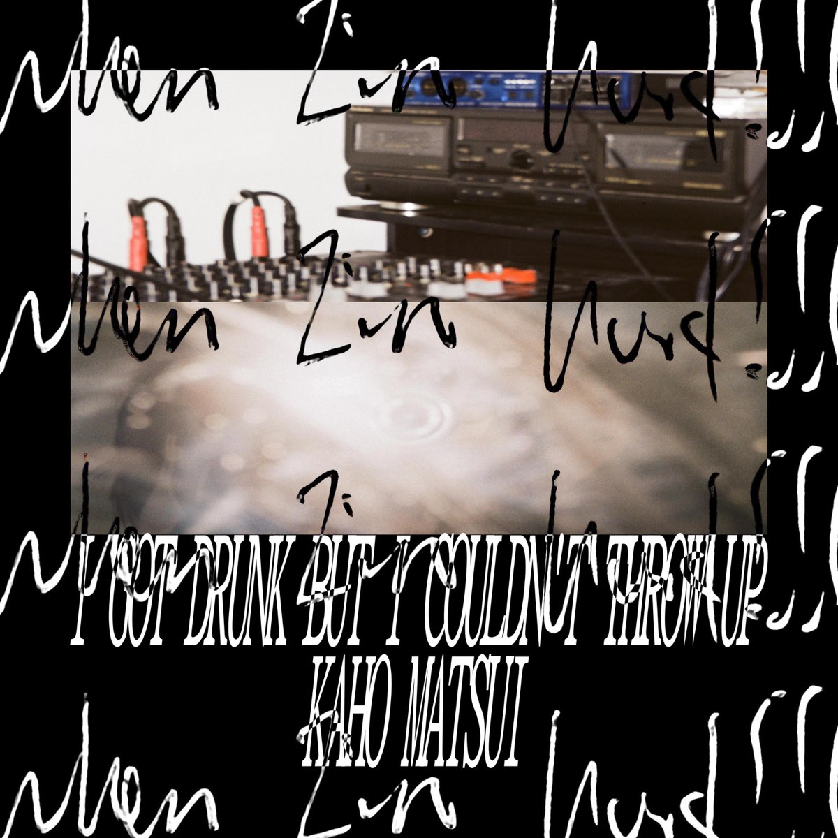 ‎I Got Drunk But I Couldn't Throw Up - Album by Kaho Matsui - Apple Music