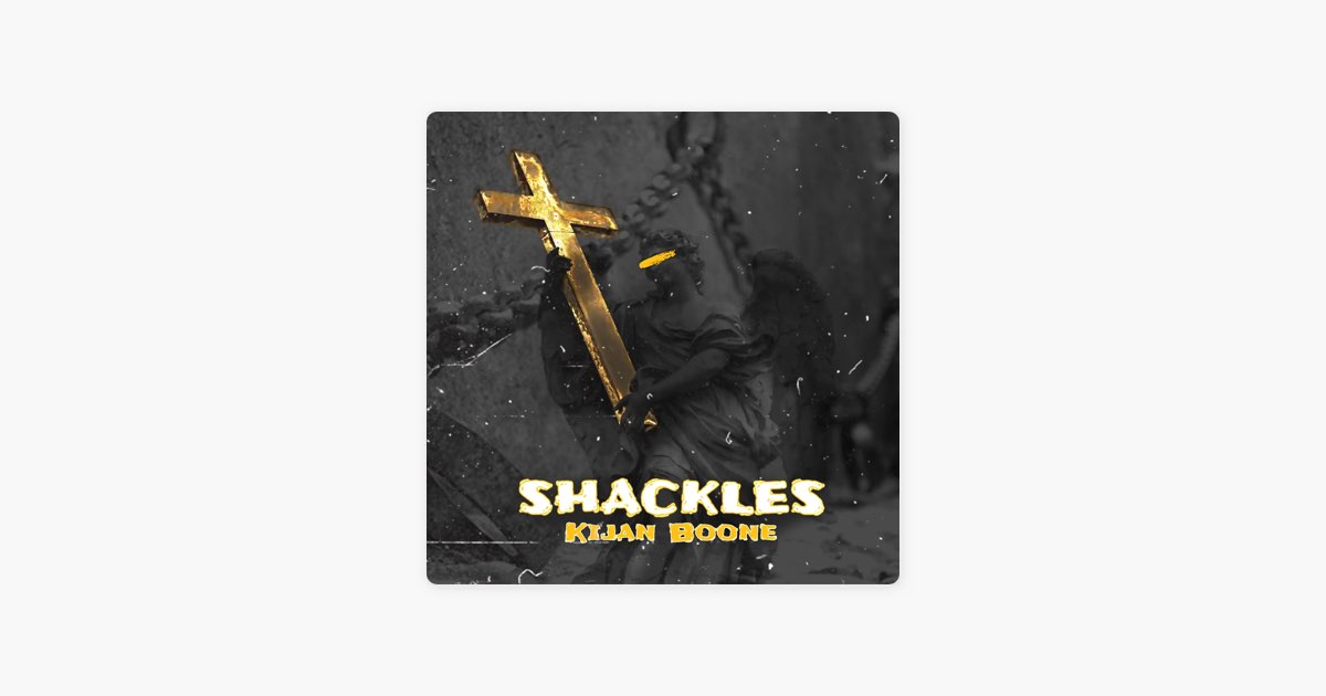 ‎Shackles - Song by Kijan Boone - Apple Music