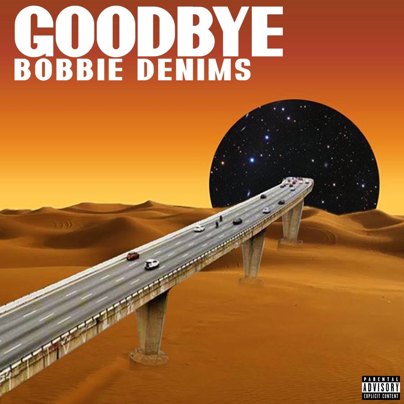 Goodbye - Bobbie Denims: Song Lyrics, Music Videos & Concerts