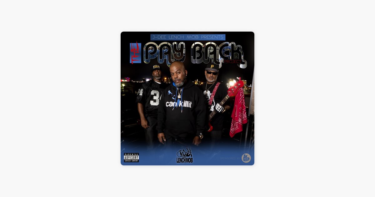 ‎The Pay Back Project - Album by J-Dee Lench Mob - Apple Music
