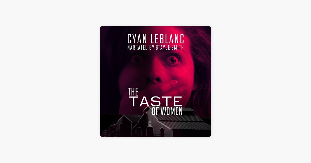 ‎The Taste of Women: A Sapphic Horror Novel (Unabridged) by Cyan LeBlanc on Apple Books