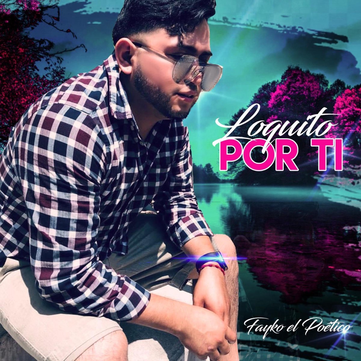 ‎Loquito Por Ti - Single by Fayko El Poético on Apple Music