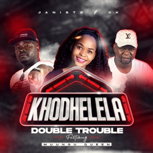 DJ Janisto - Double Trouble khodhelela (feat. Muungu queen) Mp3 Downloads