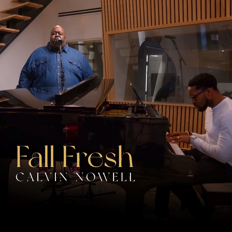 Fall Fresh - Calvin Nowell: Song Lyrics, Music Videos & Concerts