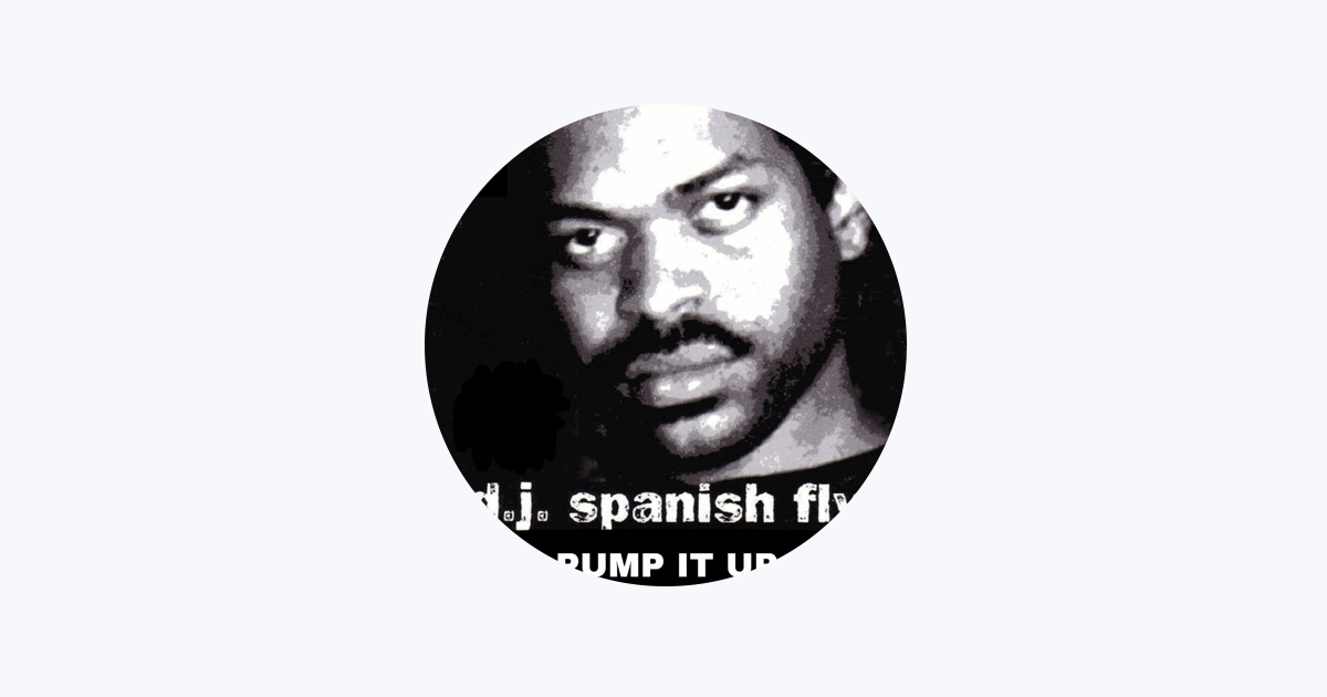 ‎DJ Spanish Fly - Apple Music