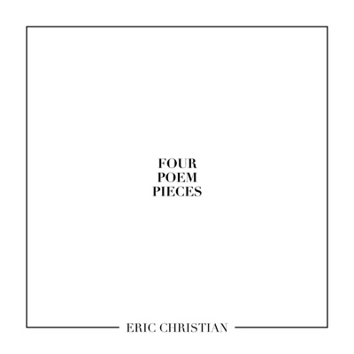 Poem Pieces - EP - album by Eric Christian
