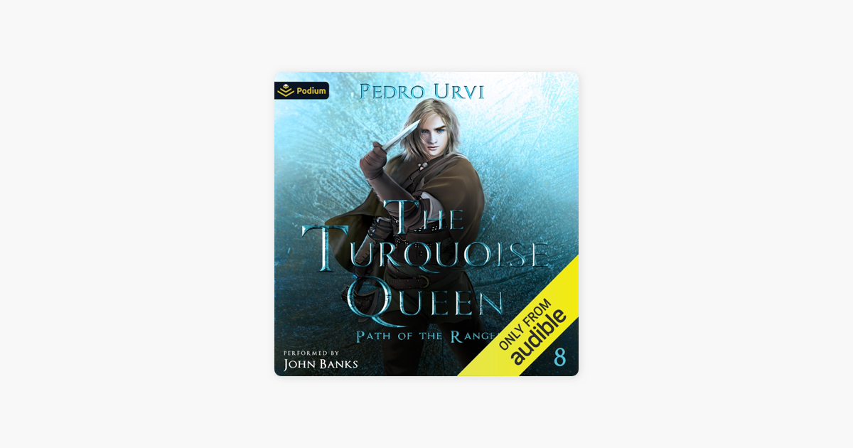 ‎The Turquoise Queen: Path of the Ranger, Book 8 (Unabridged) by Pedro ...