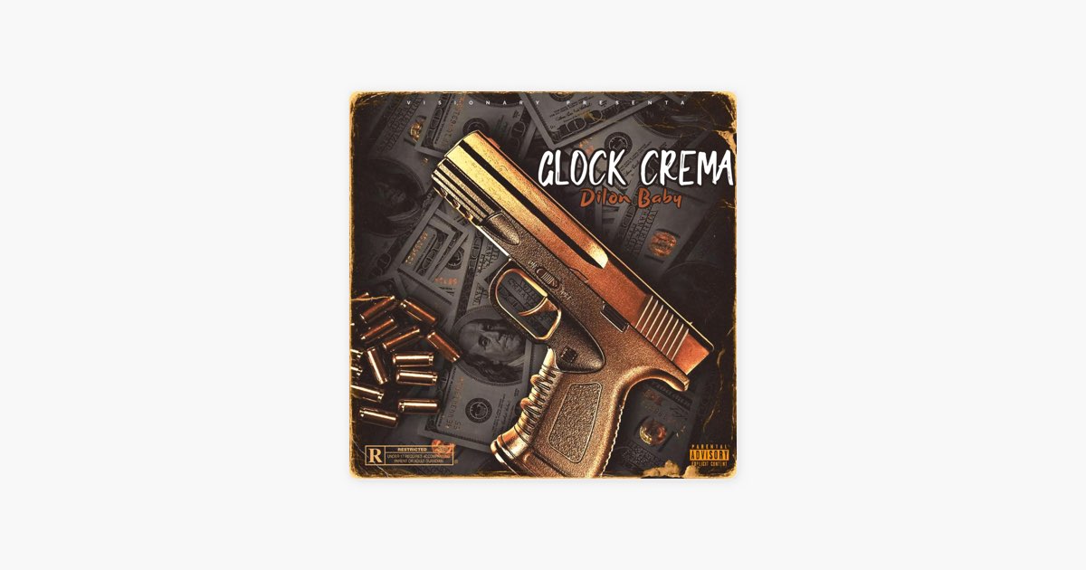 ‎GLOCK CREMA – Song by Dilon Baby – Apple Music