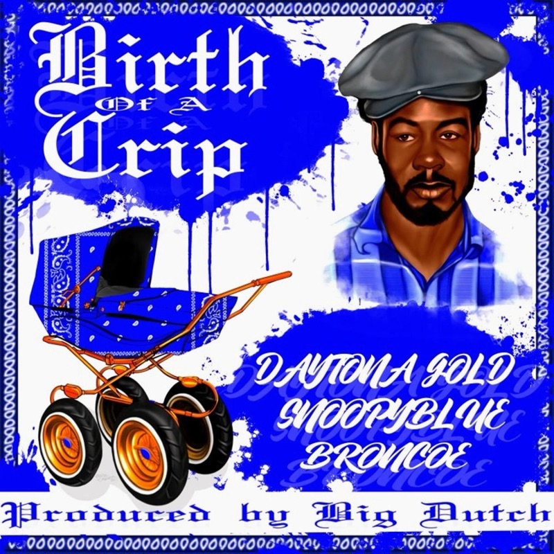 BIRTH of a CRIP (feat. SNOOPYBLUE & BRONCTHEGR8) - Daytona Gold: Song ...