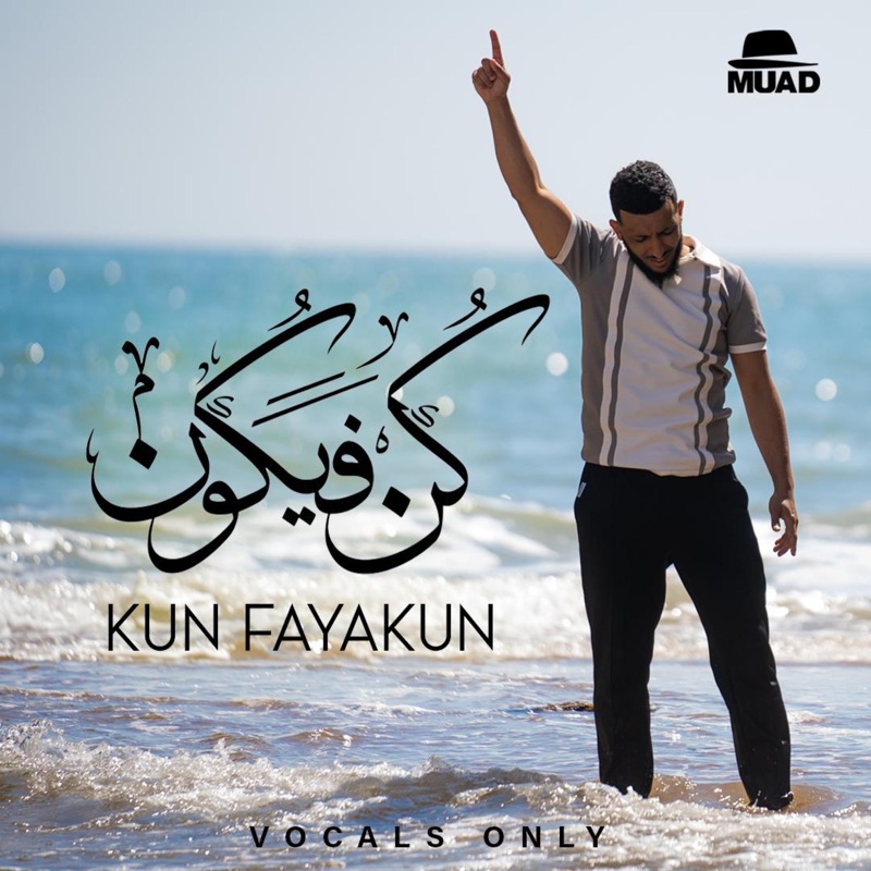 Kun Fayakun (Vocals Only) - Muad: Song Lyrics, Music Videos & Concerts