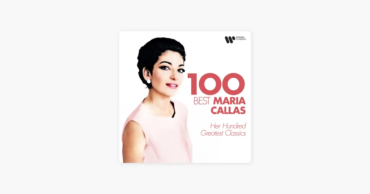 ‎100 Best Maria Callas - Her Hundred Greatest Classics by Maria Callas ...