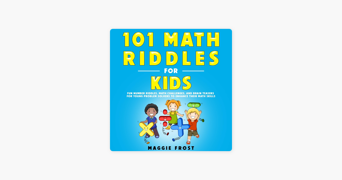 ‎101 Math Riddles for Kids: Fun Number Riddles, Math Challenges, and ...