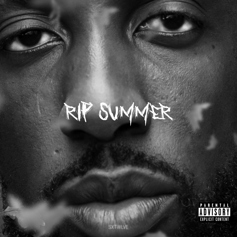 RIP Summer - Sxtwlve: Song Lyrics, Music Videos & Concerts