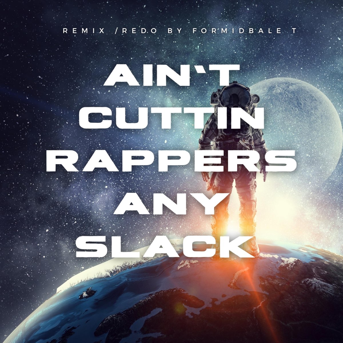 ‎Ain't Cuttin Rappers Any Slack V2 - Single - Album by Formidable T - Apple Music
