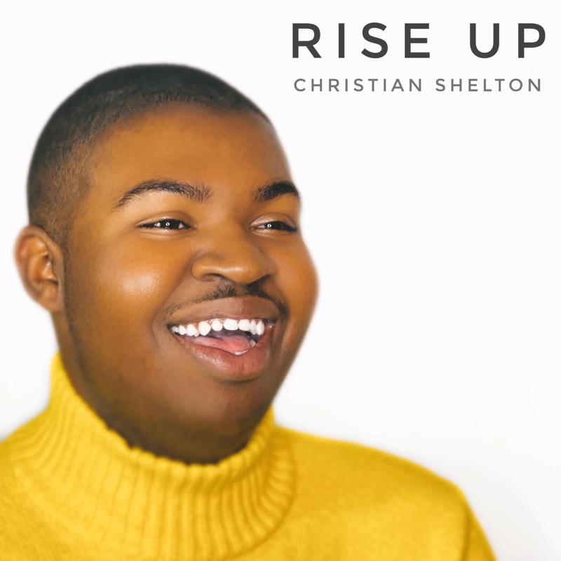 Rise Up - Christian Michael Shelton: Song Lyrics, Music Videos & Concerts