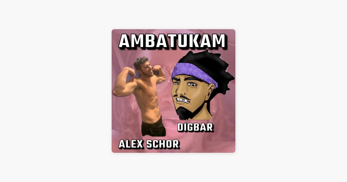 ‎Ambatukam by Alex Schor & DigBarGayRaps - Song on Apple Music