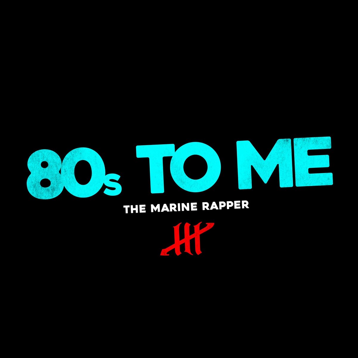 ‎80s To Me - Single - Album by the Marine Rapper - Apple Music