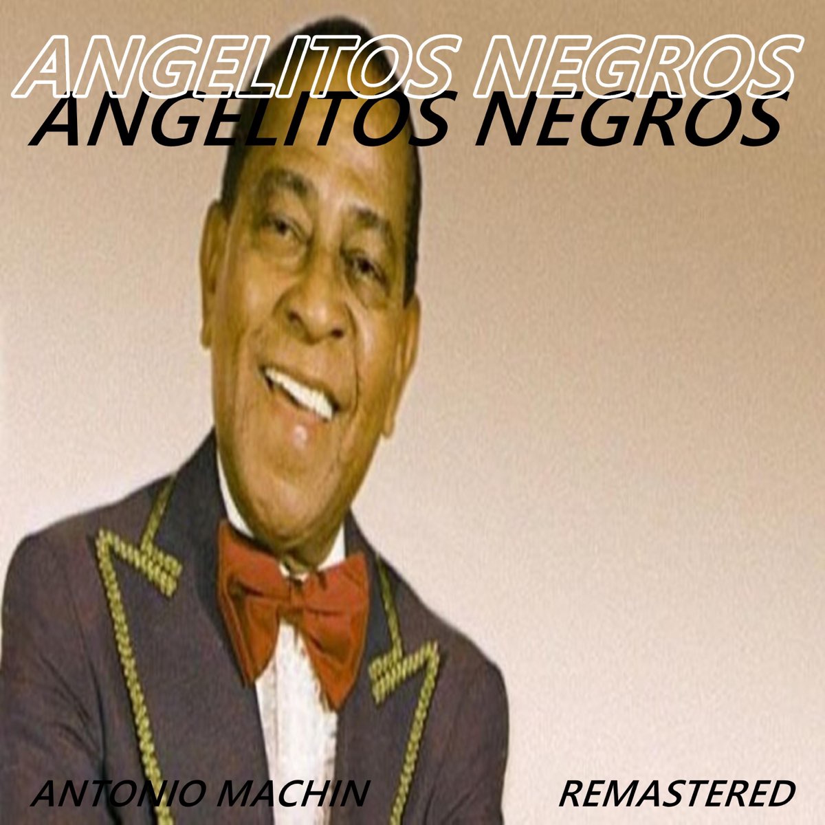‎Angelitos negros - Antonio Machinのアルバム - Apple Music