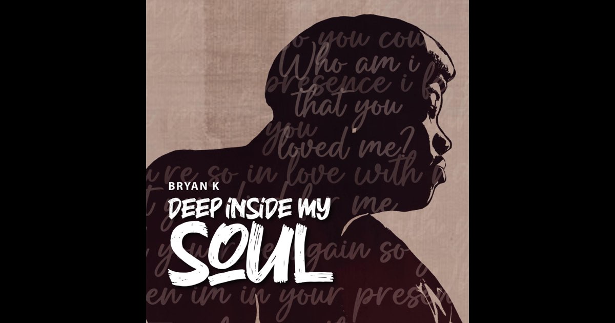 ‎Deep Inside My Soul - Single - Album by Bryan K - Apple Music