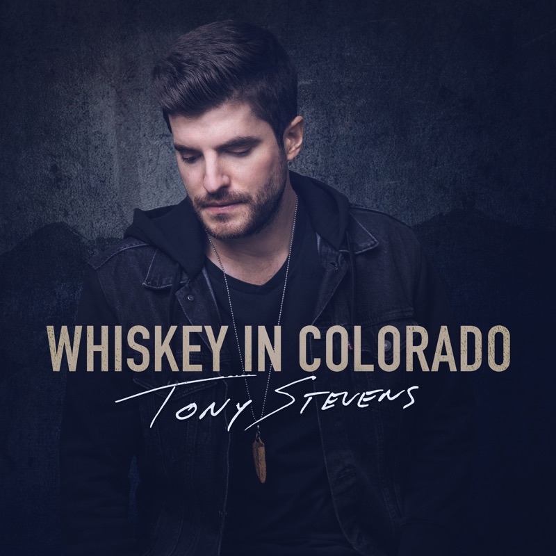 Whiskey In Colorado - Tony Stevens: Song Lyrics, Music Videos & Concerts
