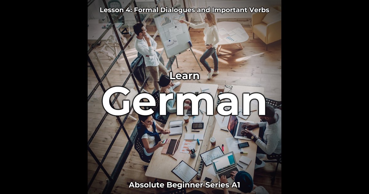 Learn German Lesson 4: Formal Dialogues and Important Verbs (Absolute ...