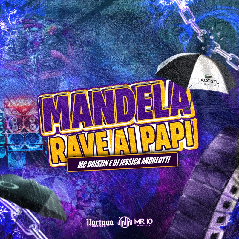 Mandela Rave Ai Papi - Dj Jessica Andreotti & Mc DoisZin: Song Lyrics ...