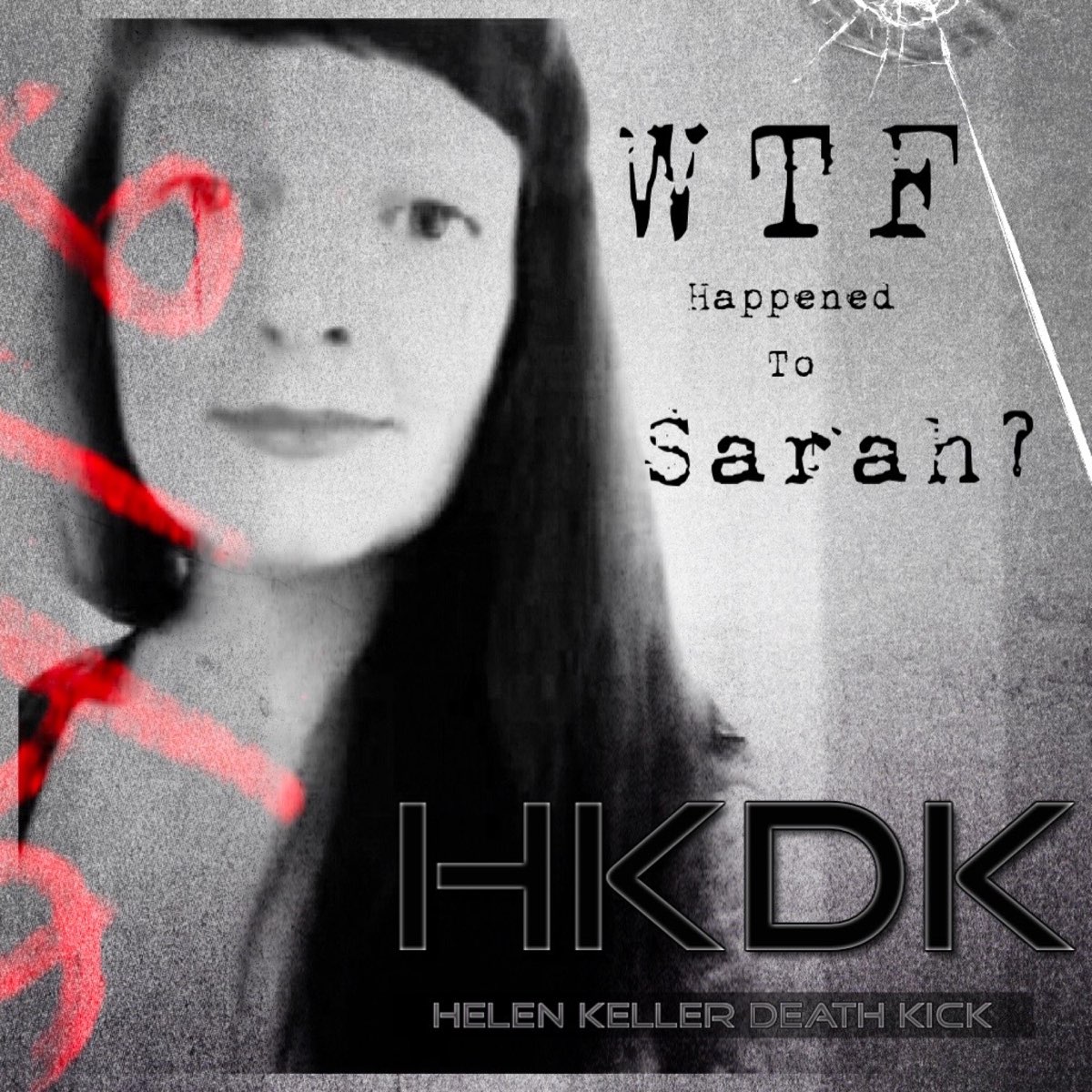 ‎WTF Happened to Sarah? - Single - Helen Keller Death Kickのアルバム - Apple ...