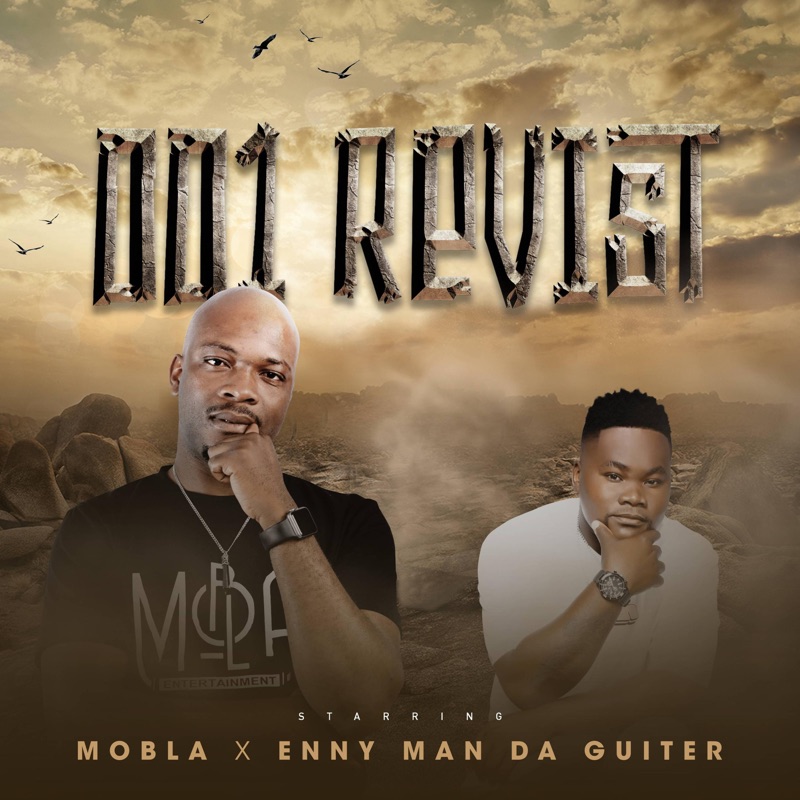 001 Revisit - Dj mobla & Enny Man Da Guitar: Song Lyrics, Music Videos ...