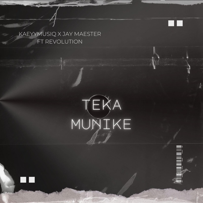 Teka Munike (feat. Jay Maester & Revolution) [Amapiano Remix] - KaeyyMusiQ: Song Lyrics, Music ...