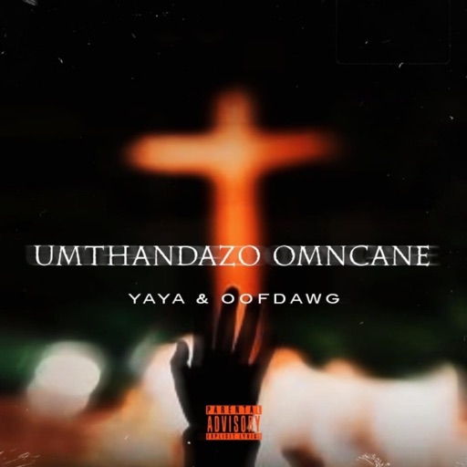 Umthandazo Omncane by OoFDawg, Yaya
