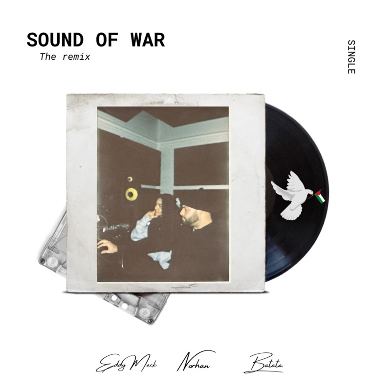 The Sound of War (Remix) - Eddy Mack, Norhan & Abu Batata: Song Lyrics ...