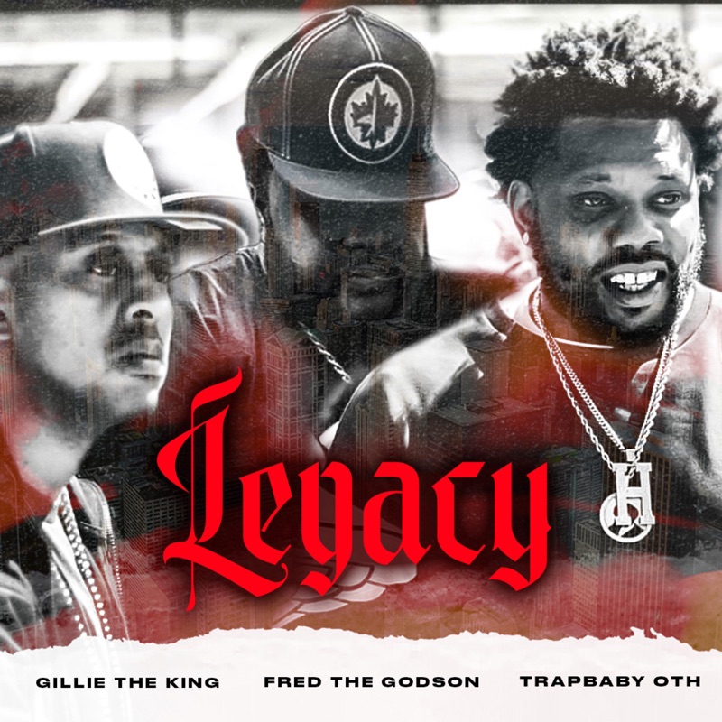 Legacy (feat. Trapbaby OTH, Fred the Godson & Gillie the King ...