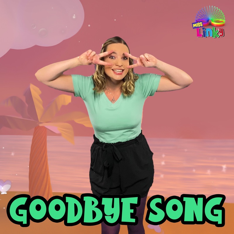 Goodbye Song for Children - Miss Linky: Song Lyrics, Music Videos ...