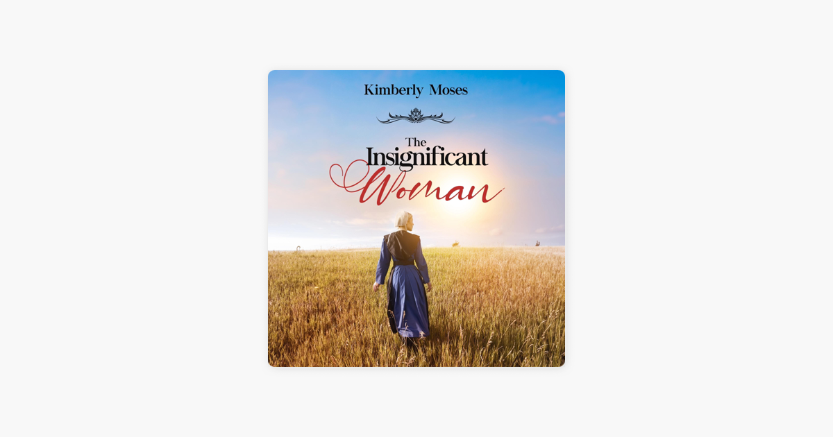 ‎The Insignificant Woman (Unabridged) by Kimberly Moses on Apple Books
