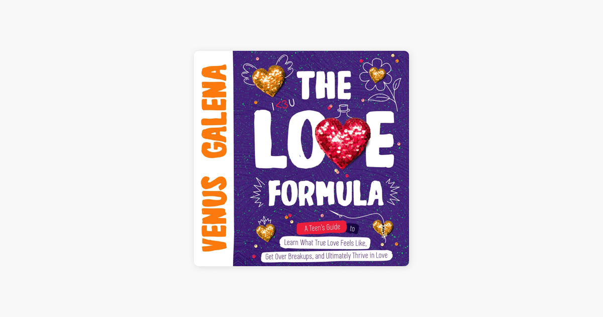 ‎The Love Formula: A Teen’s Guide to Learn What True Love Feels Like ...