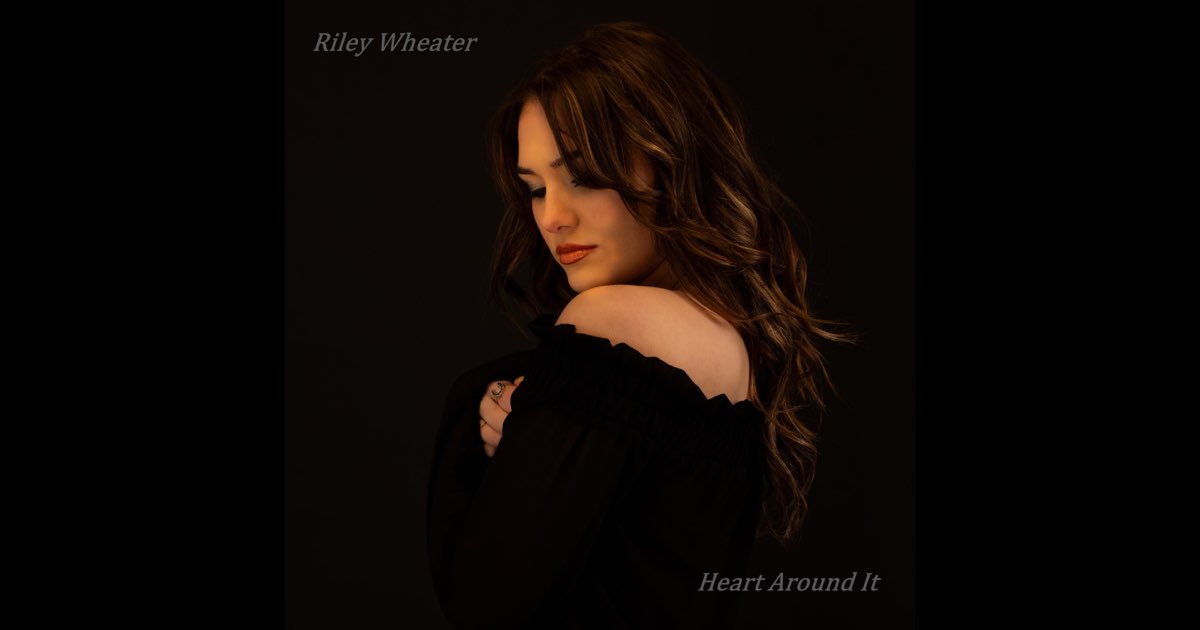 ‎Heart Around It - Single - Album by Riley Wheater - Apple Music