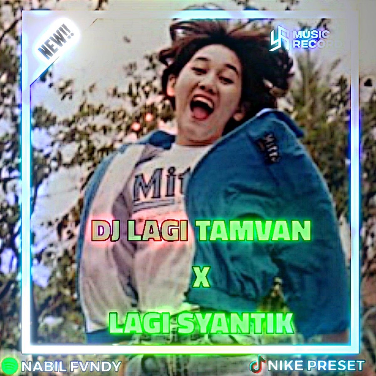 DJ LAGI TAMVAN X LAGI SYANTIK - Single》- NABIL FVNDY的专辑 - Apple Music DJ LAGI TAMVAN X LAGI SYANTIK - Single》- NABIL FVNDY的专辑 - Apple Music