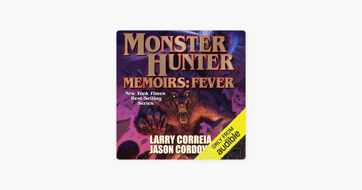 Monster Hunter Memoirs: Fever: Monster Hunter Memoirs, Book 4 ...