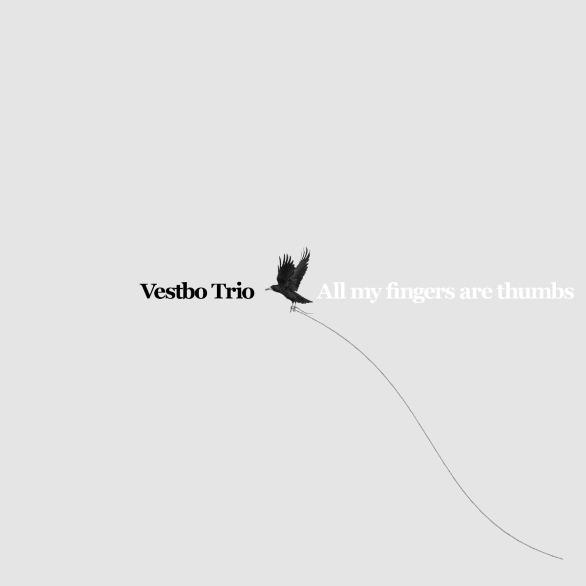 ‎All My Fingers Are Thumbs - Single - Album by Vestbo Trio - Apple Music