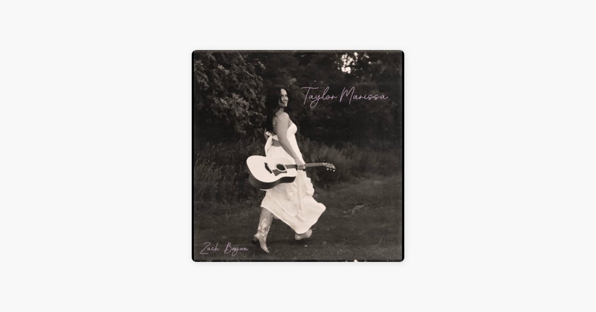 ‎Zach Bryan - Song by Taylor Marissa - Apple Music