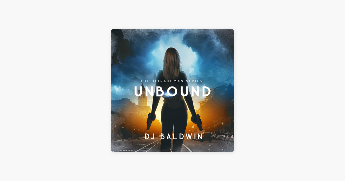 ‎Unbound: The Ultrahuman Series, Book 1 (Unabridged) by Dj Baldwin on ...