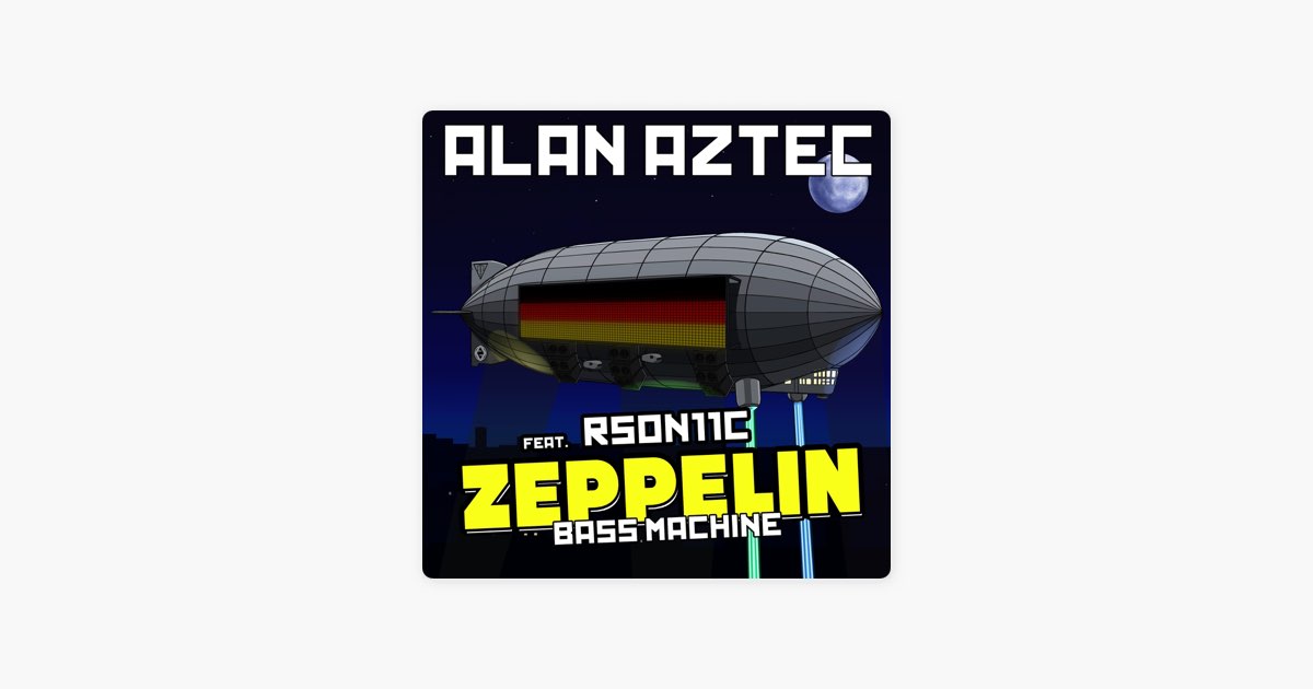 ‎Zeppelin Bass Machine – Song by Alan Aztec – Apple Music