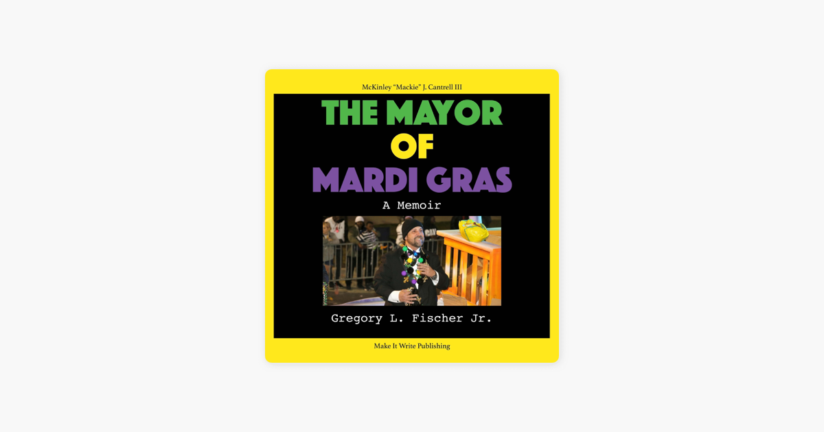 ‎The Mayor of Mardi Gras: A Memoir (Unabridged) on Apple Books