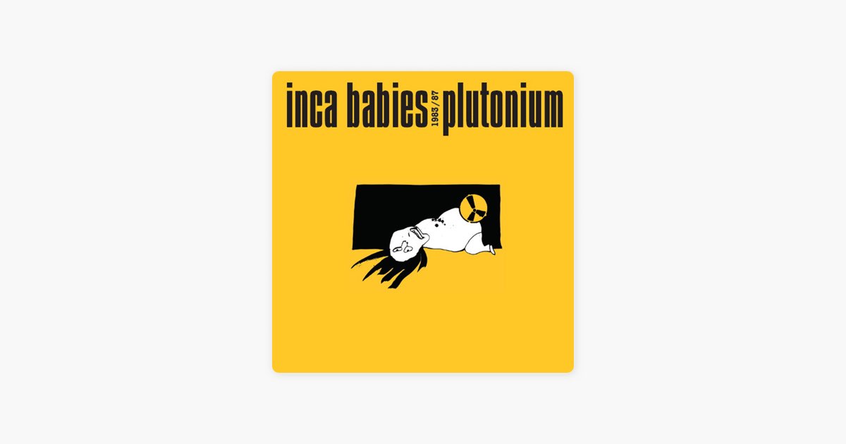 ‎Inca Babies 1983-87: Plutonium - Album by Inca Babies - Apple Music