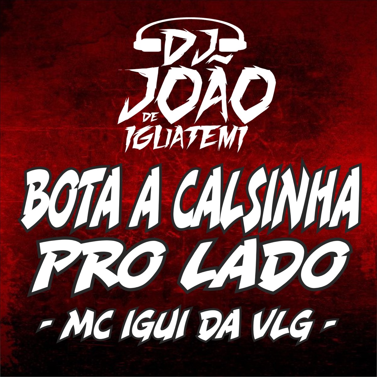 ‎Bota a Calsinha pro Lado - Single - Album by DJ João de Iguatemi & MC ...