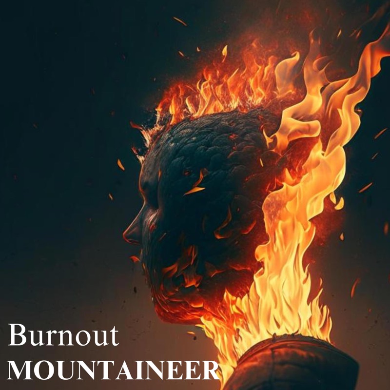 Burnout - Mountaineer: Song Lyrics, Music Videos & Concerts