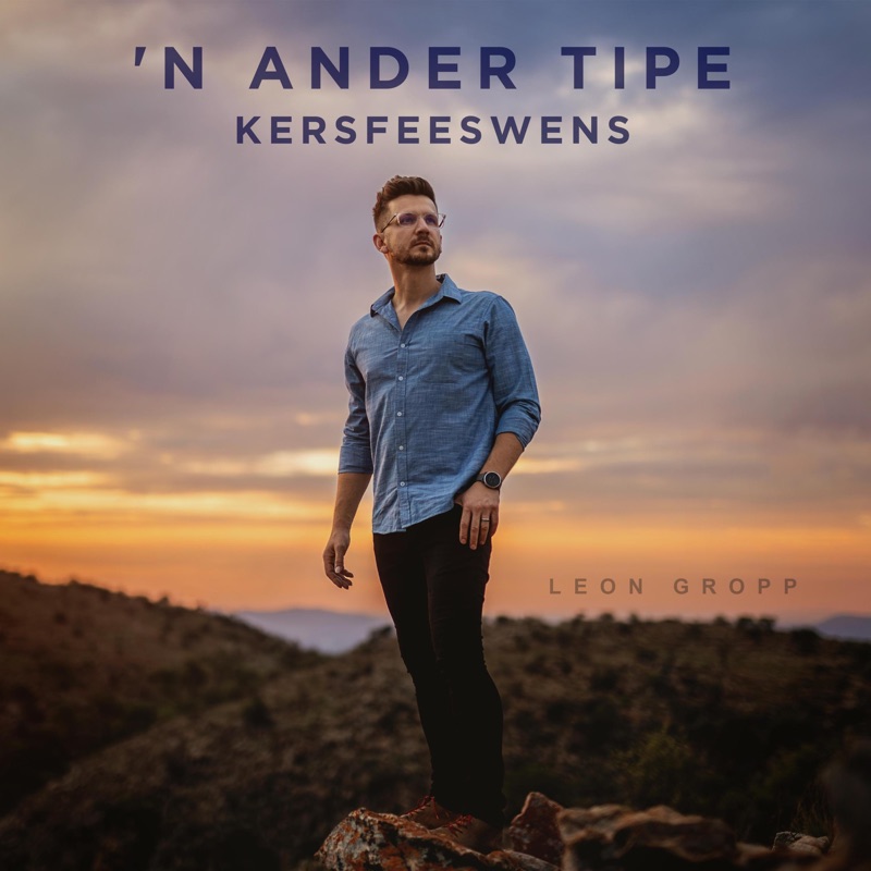 'n Ander tipe Kersfeeswens - Leon Gropp: Song Lyrics, Music Videos ...