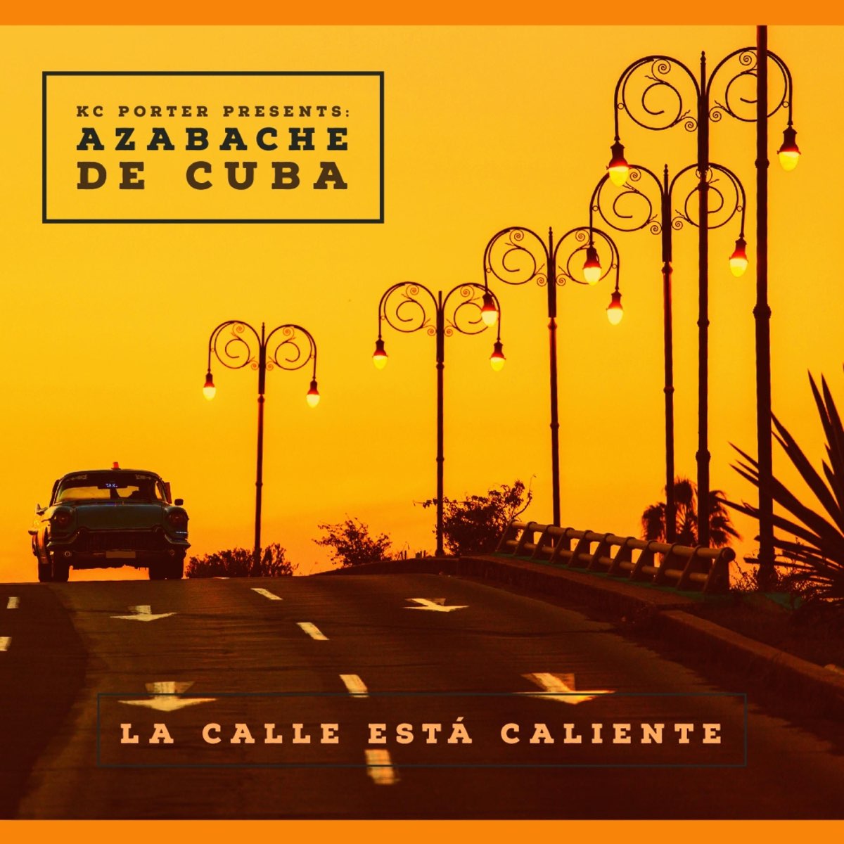 ‎KC Porter Presents: Azabache De Cuba (La Calle Está Caliente) - Album ...